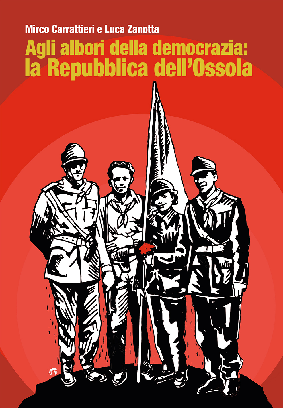 Agli albori della democrazia: la Repubblica dell’Ossola - Biblion edizioni